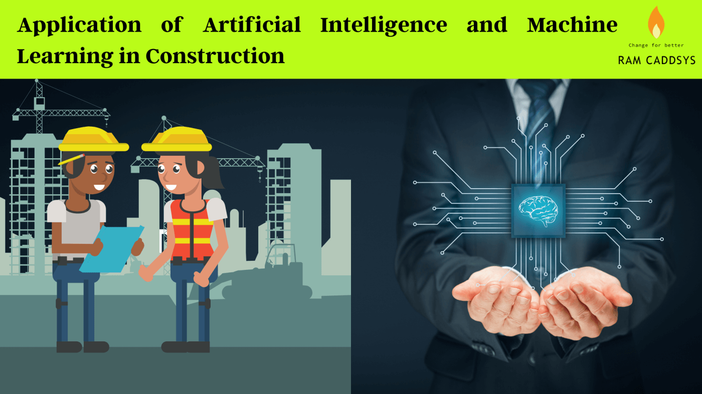 Application of Artificial Intelligence & Machine Learning in Construction