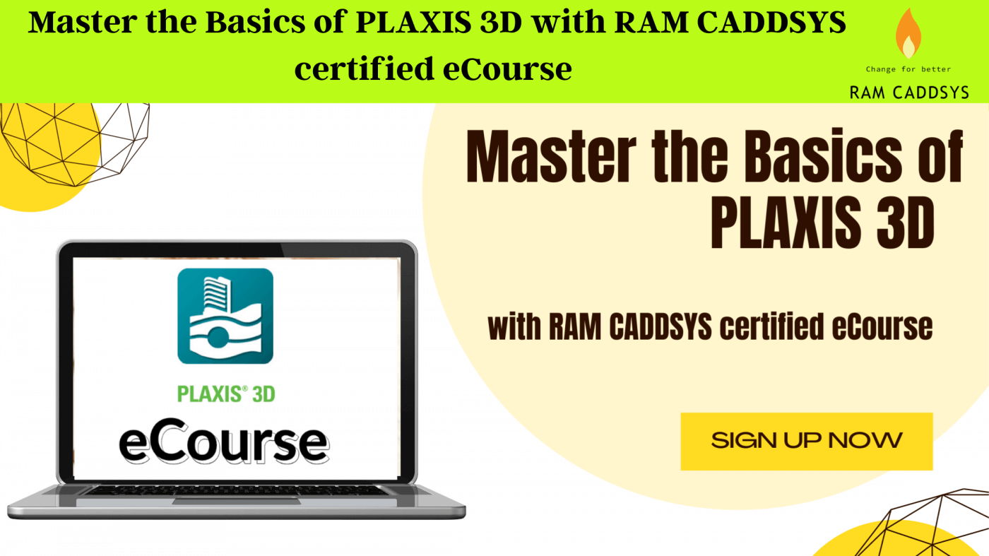 Master the Basics of PLAXIS 3D with RAM CADDSYS certified eCourse