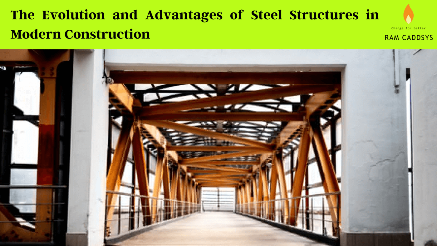 Steel Structures : Evolution and Advantages