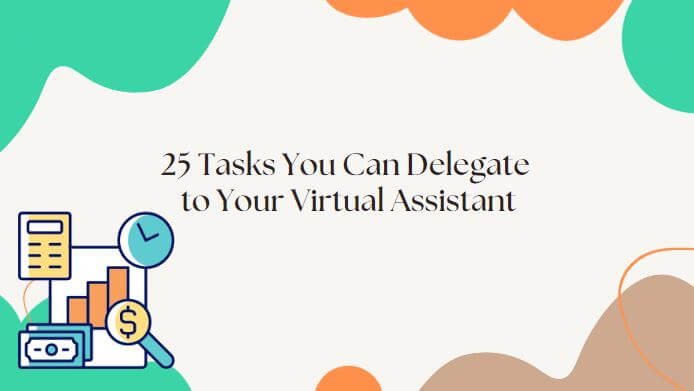 25 Tasks You Can Delegate to Your Virtual Assistant - Jobrack Blog