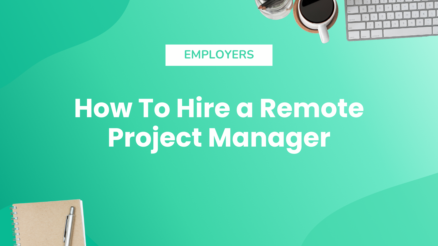 How To Hire a Remote Project Manager - Jobrack Blog