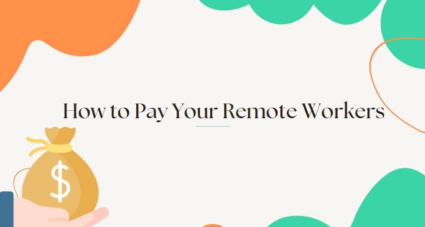 How to Pay Your Remote Workers - Jobrack Blog