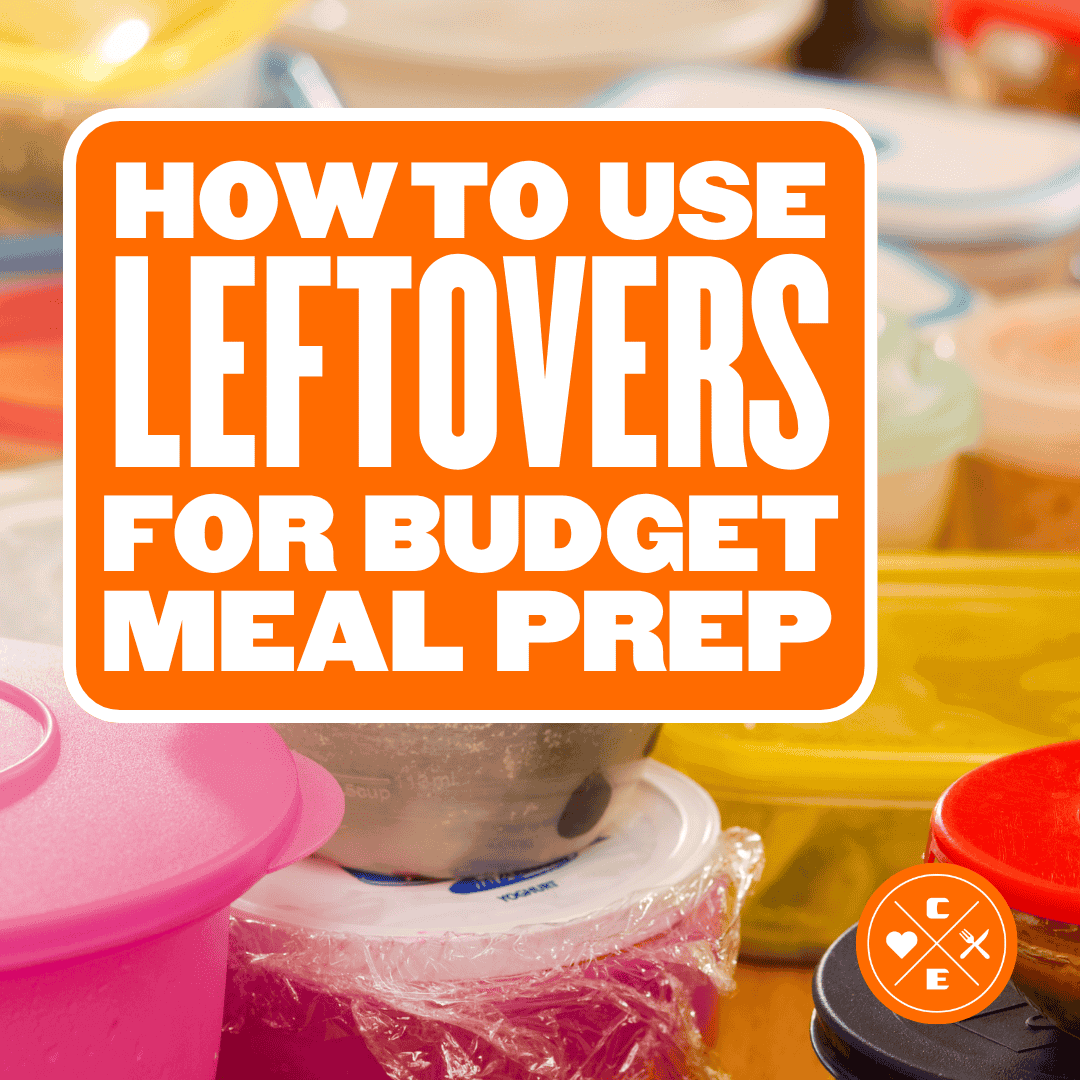How To Use Leftovers For Budget Meal Prep