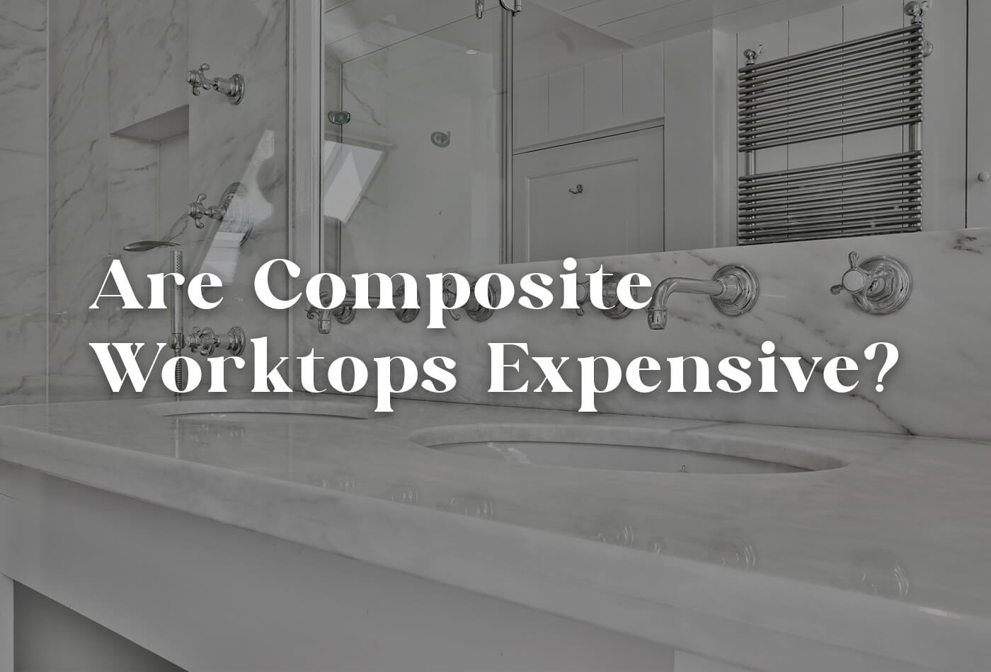 Are Composite Worktops Expensive Vs Wood, Laminate & Others