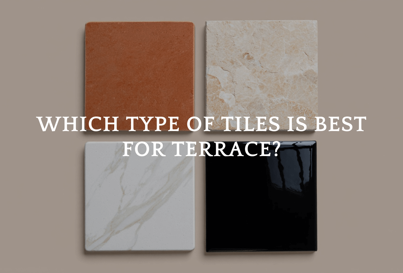 Which Type Of Tiles Is Best For Terrace? UK Outdoor Flooring