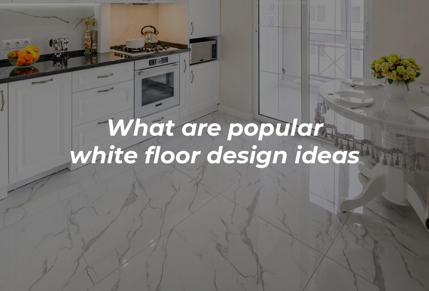 What Are Popular White Floor Design Ideas For UK Homes?