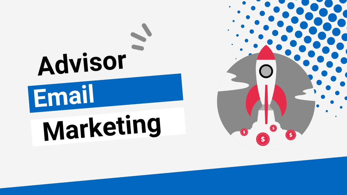Email Marketing for Financial Advisors - Systematic Approach