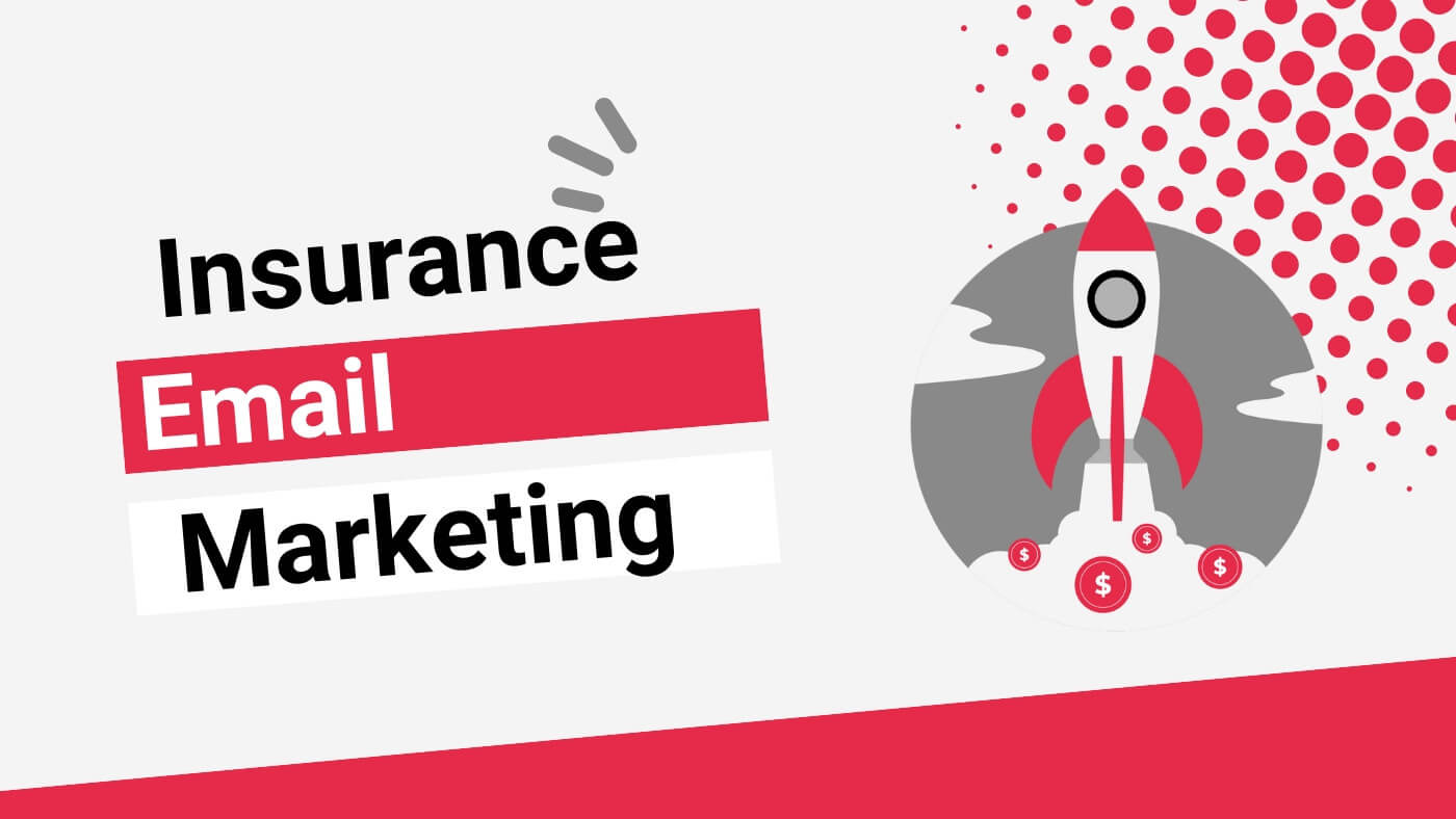 Email Marketing for Insurance Agencies - Systematic Approach Email Marketing for Insurance Agencies - Systematic Approach