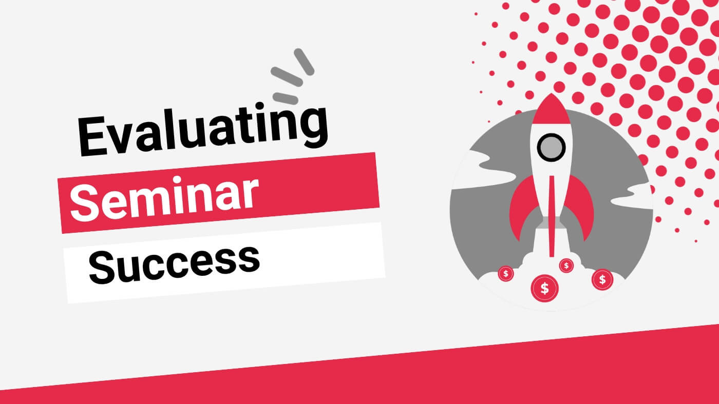 Evaluating Seminar Marketing Success: Full Guide