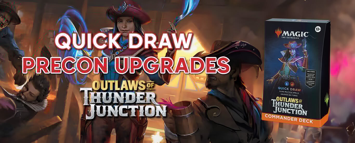 Quick Draw Precon Upgrade Guide - MTG