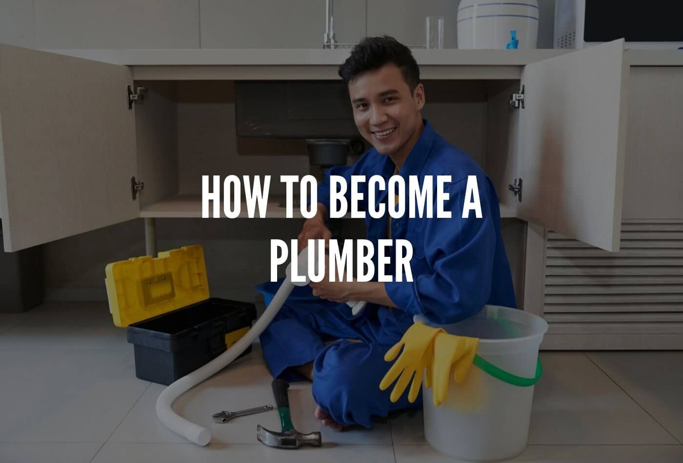 How to Become a Plumber? Complete Guide UK 2025