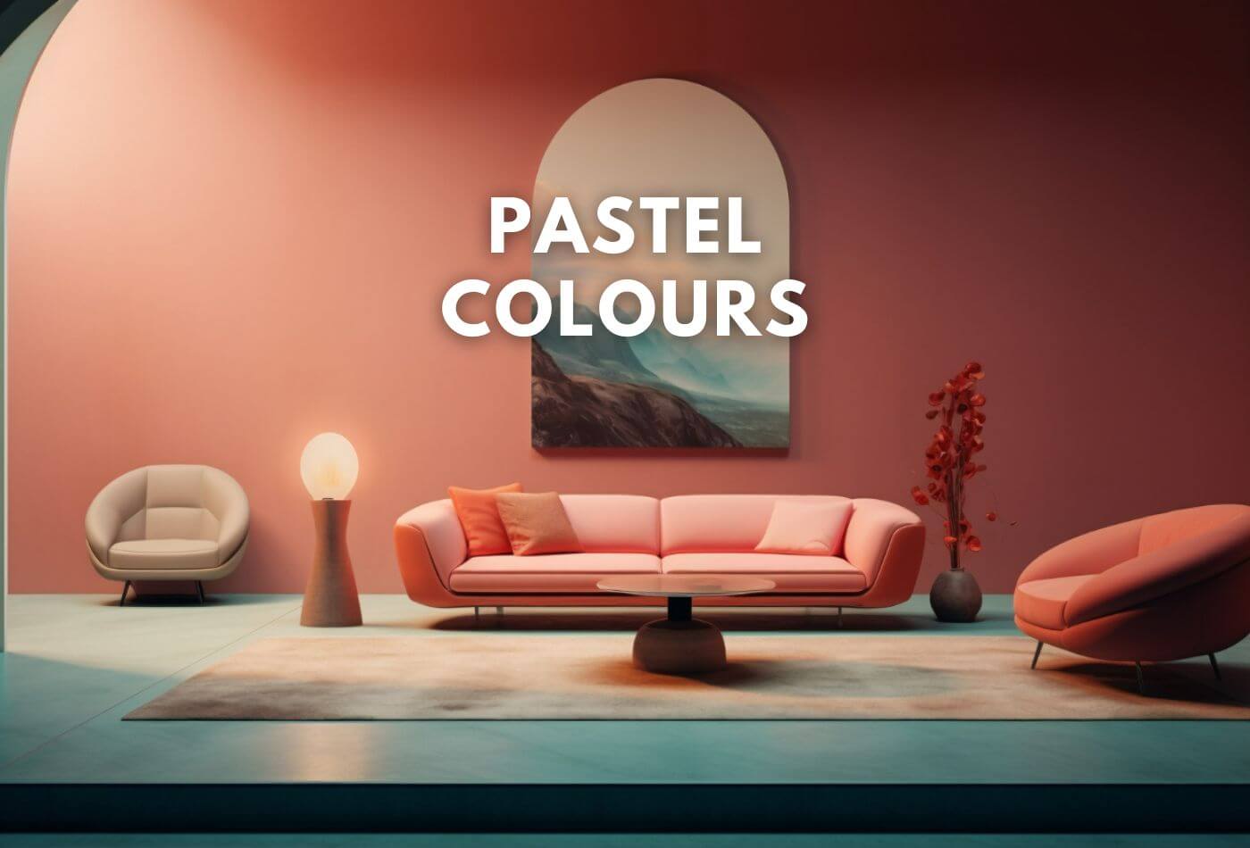 Understand The Pastel Colours & How It Works In Your Space