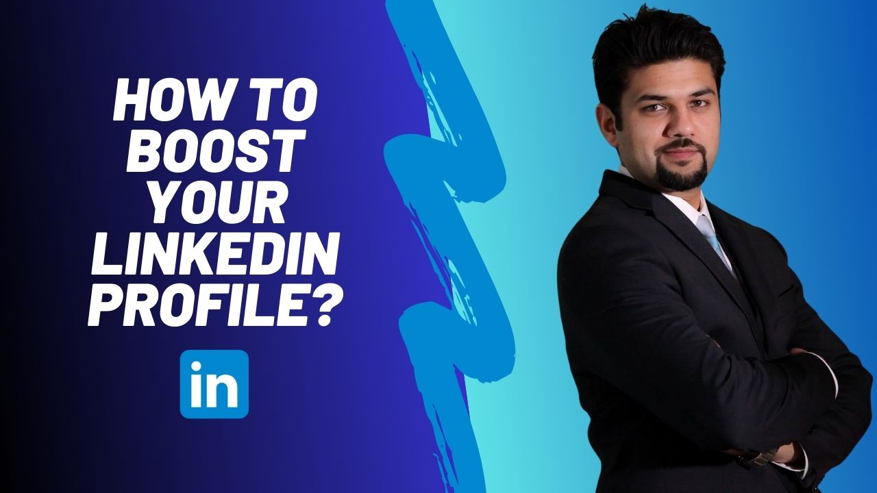 How to boost your LinkedIn Profile?