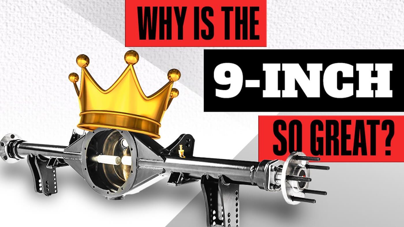 Why Is The Ford 9-Inch Rear End So Great?