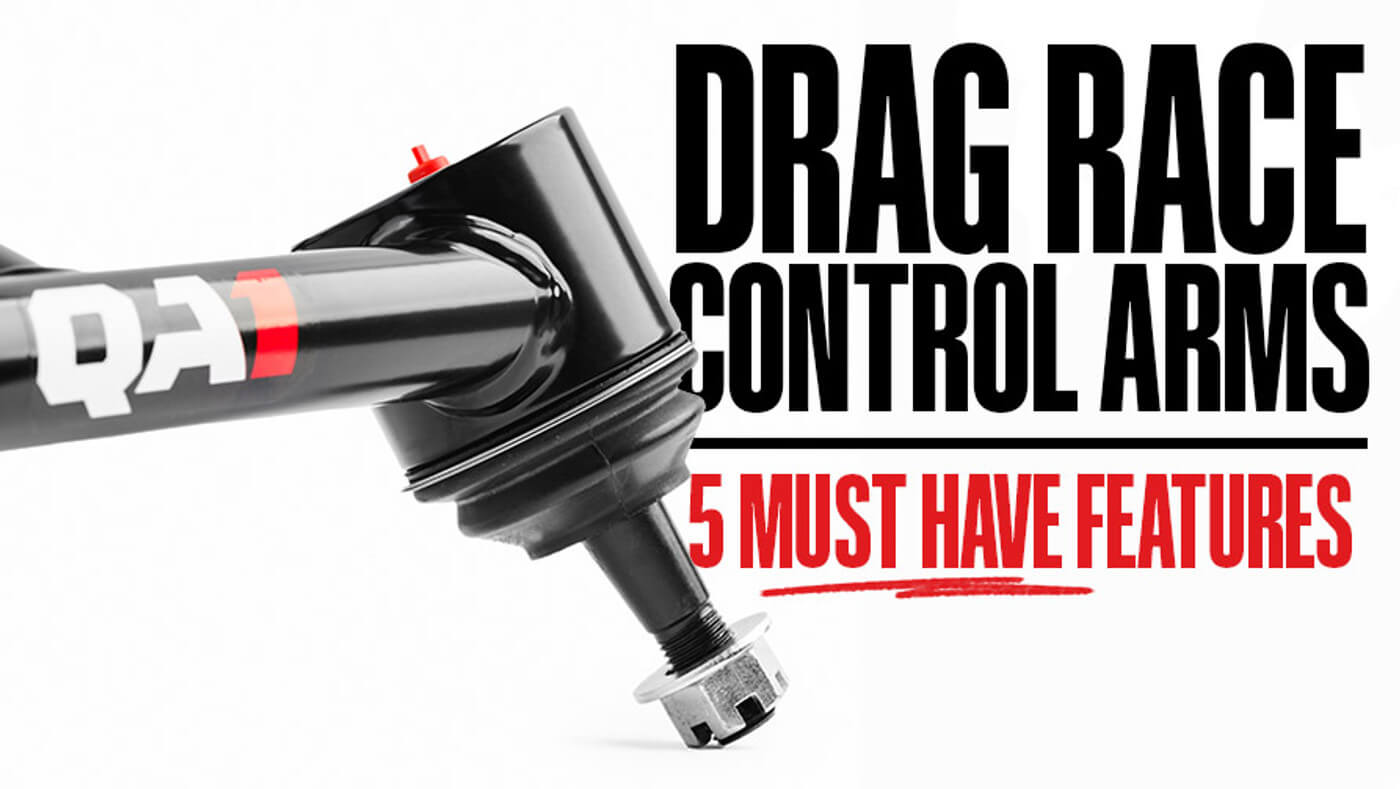 Drag Race Control Arms: 5 Must Have Features