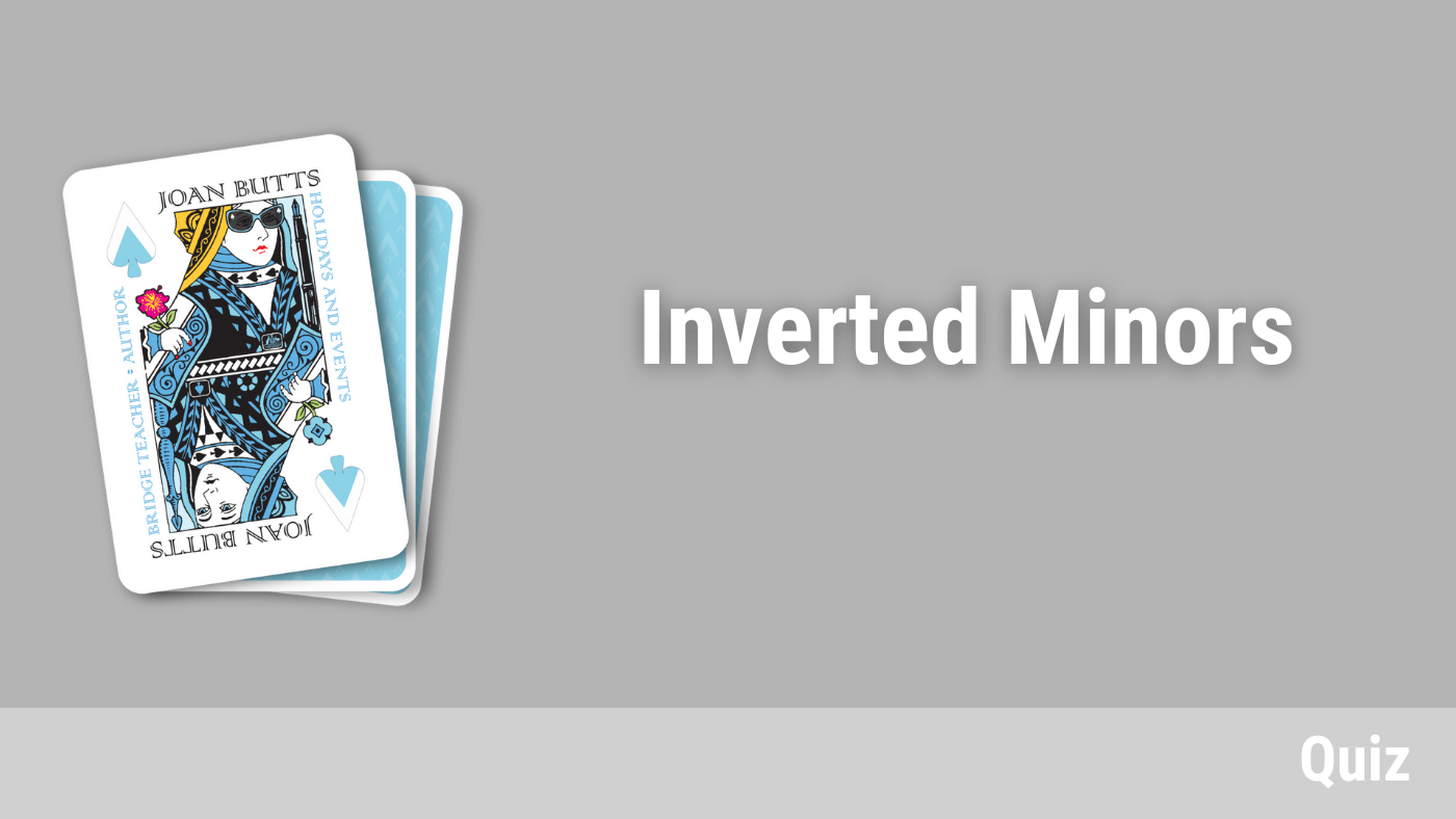Inverted Minors: Free Bridge Quiz