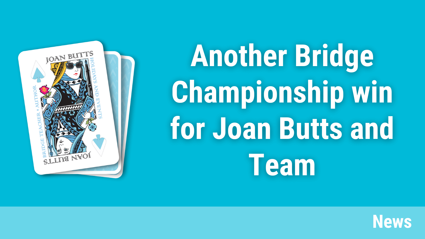 Another Bridge Championship win for Joan Butts and Team