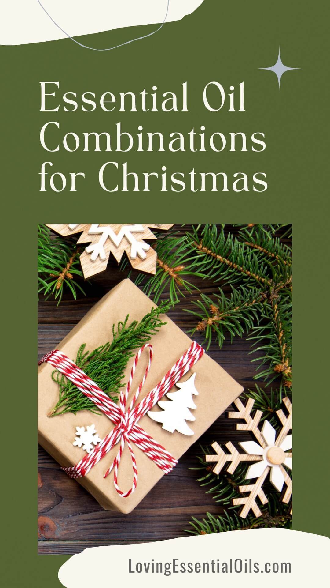 10 Best Essential Oil Combinations for Christmas - Loving Essential Oils