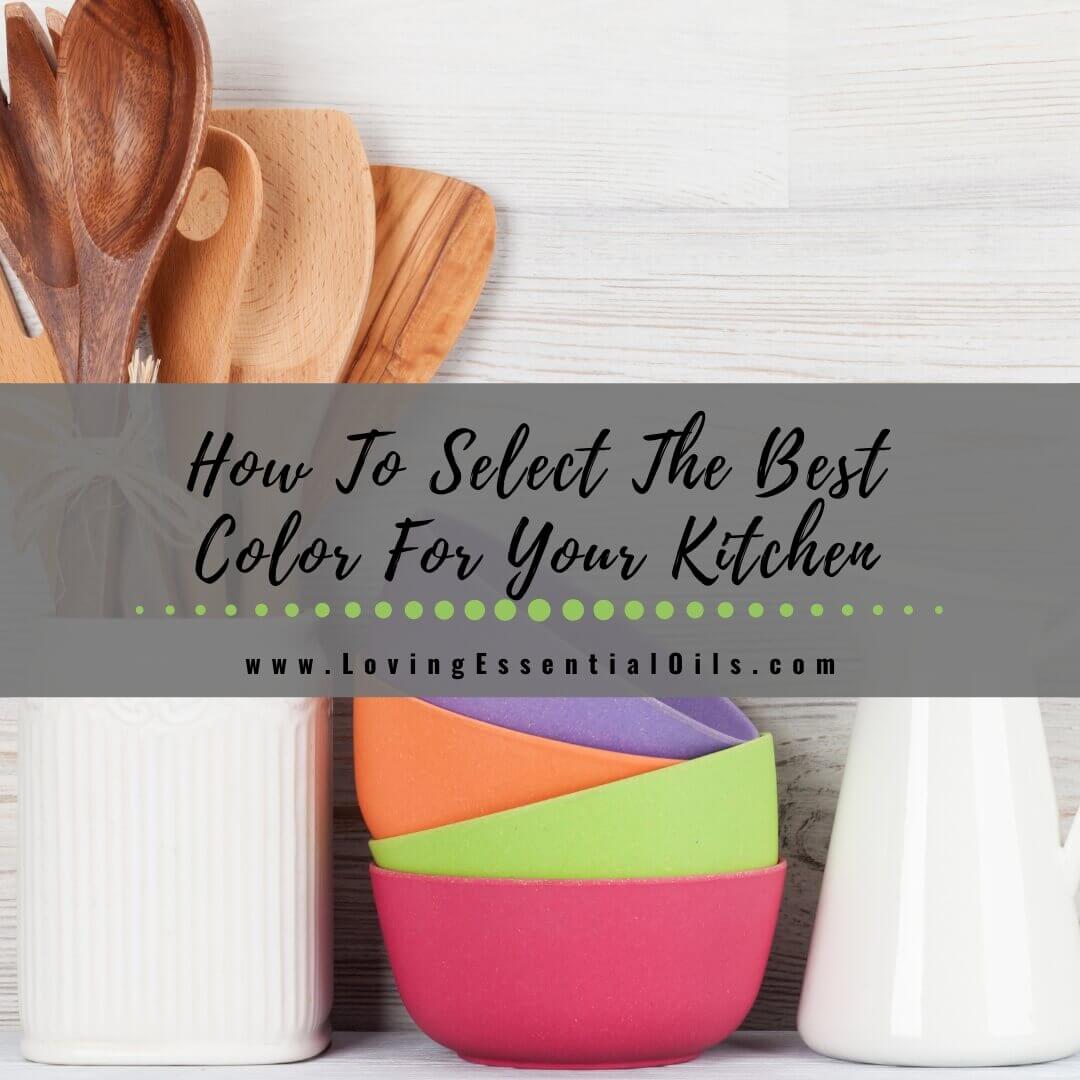 How To Select The Best Color For Your Kitchen