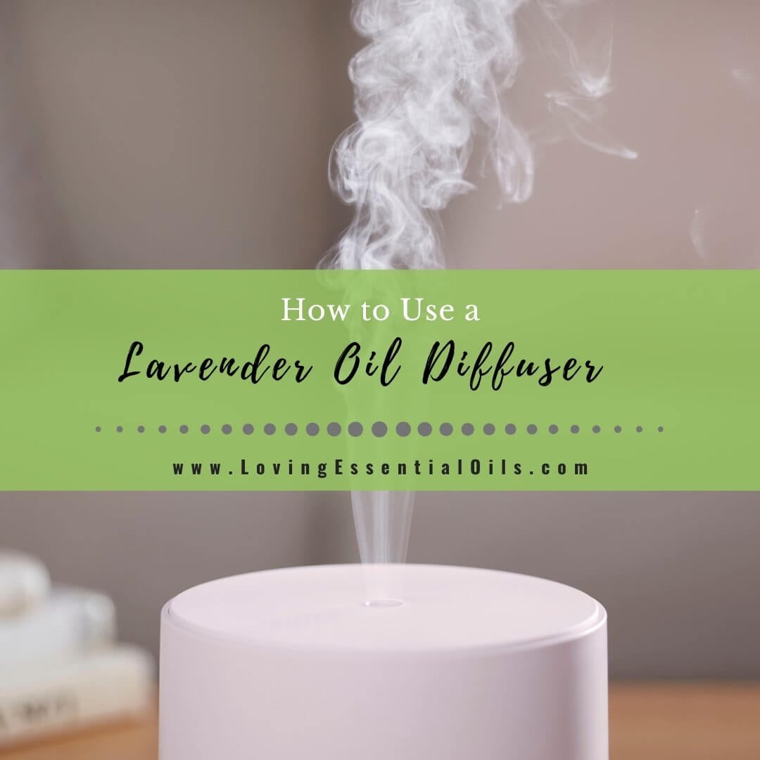 How to Use a Lavender Oil Diffuser for Maximum Relaxation – Loving ...