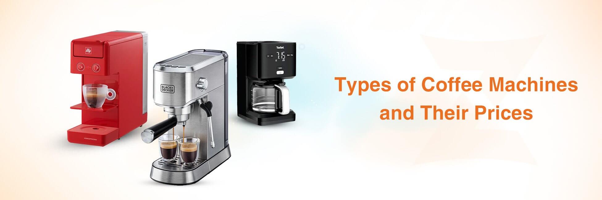 Types of Coffee Machines and Their Prices – Zayoom