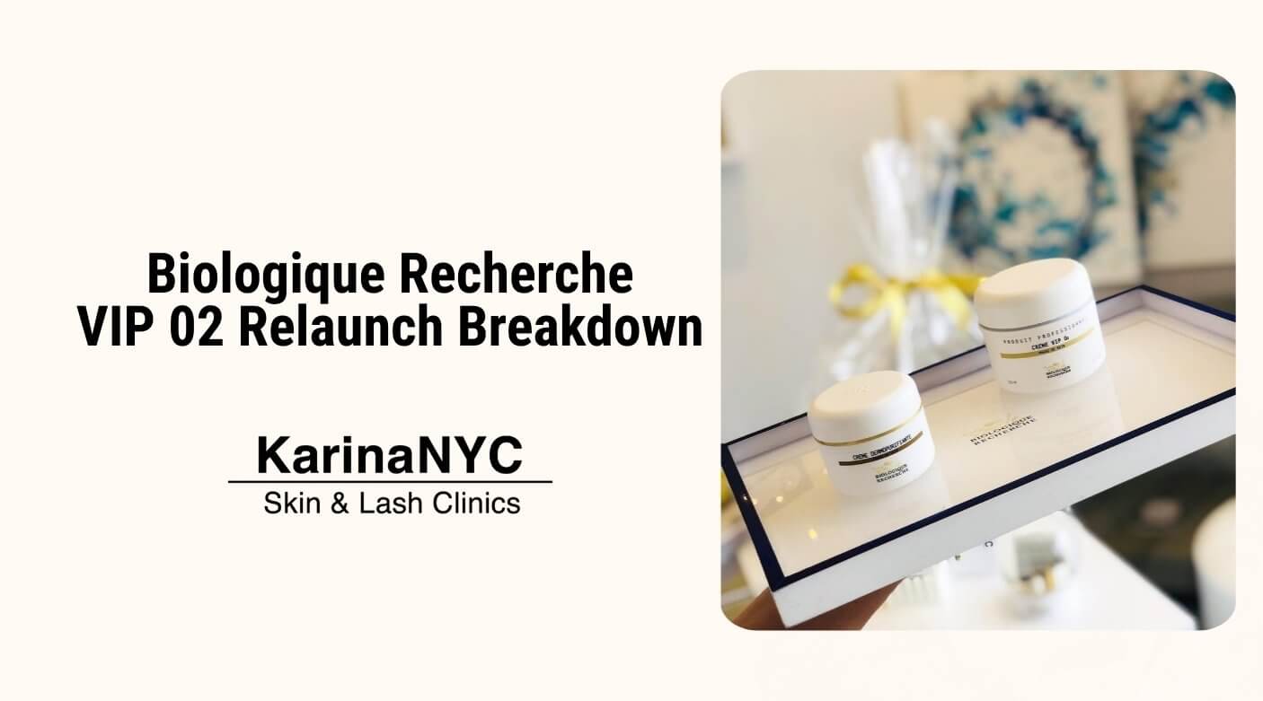 Biologique Recherche VIP 02 Relaunch Breakdown – KarinaNYC