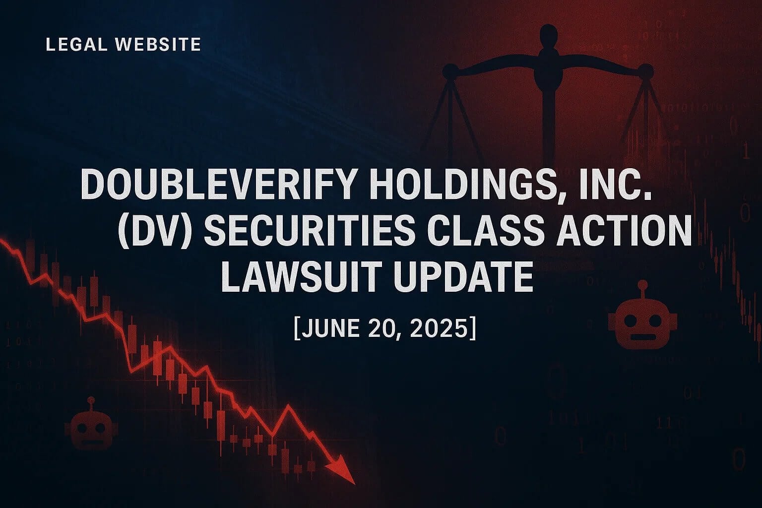 DoubleVerify Holdings, Inc. (DV) Securities Class Action Lawsuit Update [June 20, 2025]