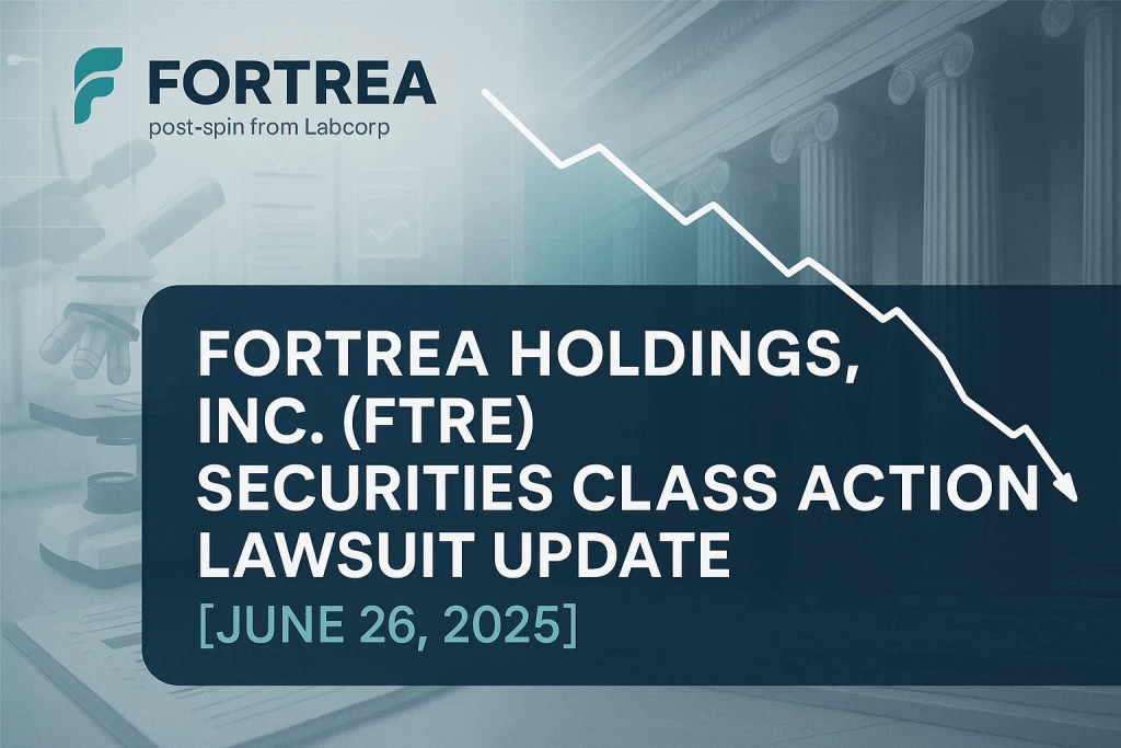 Fortrea Holdings, Inc. (FTRE) Securities Class Action Lawsuit Update [June 26, 2025]
