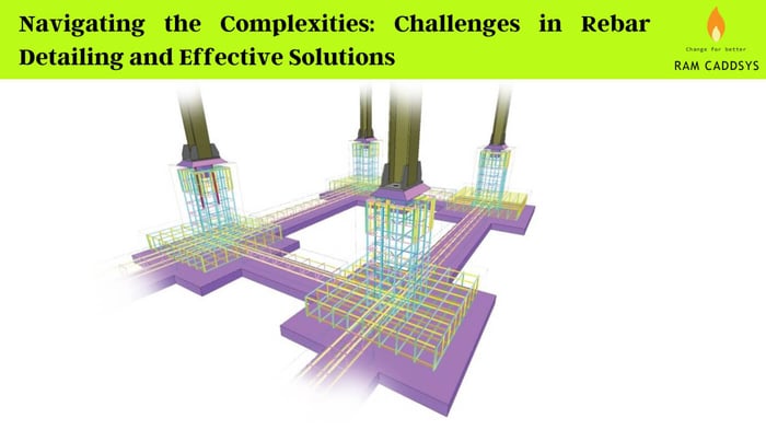 Rebar Detailing: Challenges and Effective Solutions