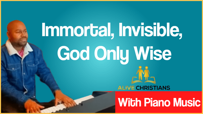 Immortal, Invisible, God Only Wise lyrics - Hymn with Piano Music ...