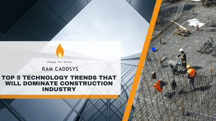 Top 5 Technology Trends That Will Dominate Construction Industr