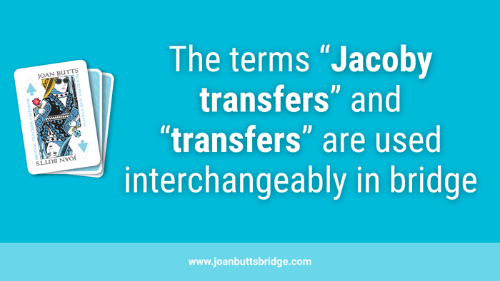 Why Use Jacoby Transfers in Bidding in Bridge